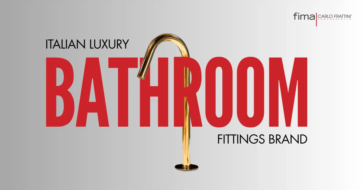 Italian Luxury Kitchen and Bathroom Fittings - Fima